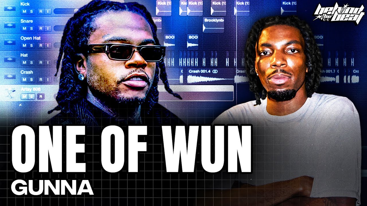 The Making Of Gunna’s ‘One of Wun’ | Behind The Beat - Beat Making Videos