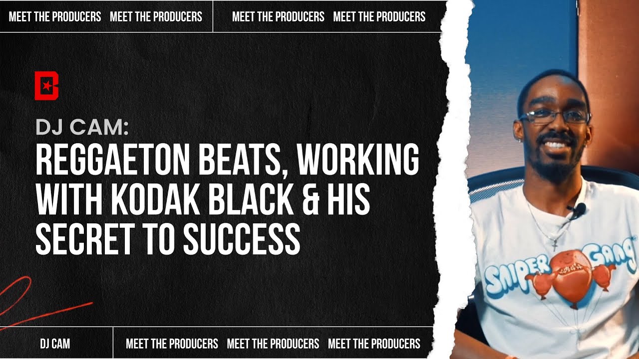 DJ Cam: Reggaeton Beats, Working with Kodak Black & His Secret to ...